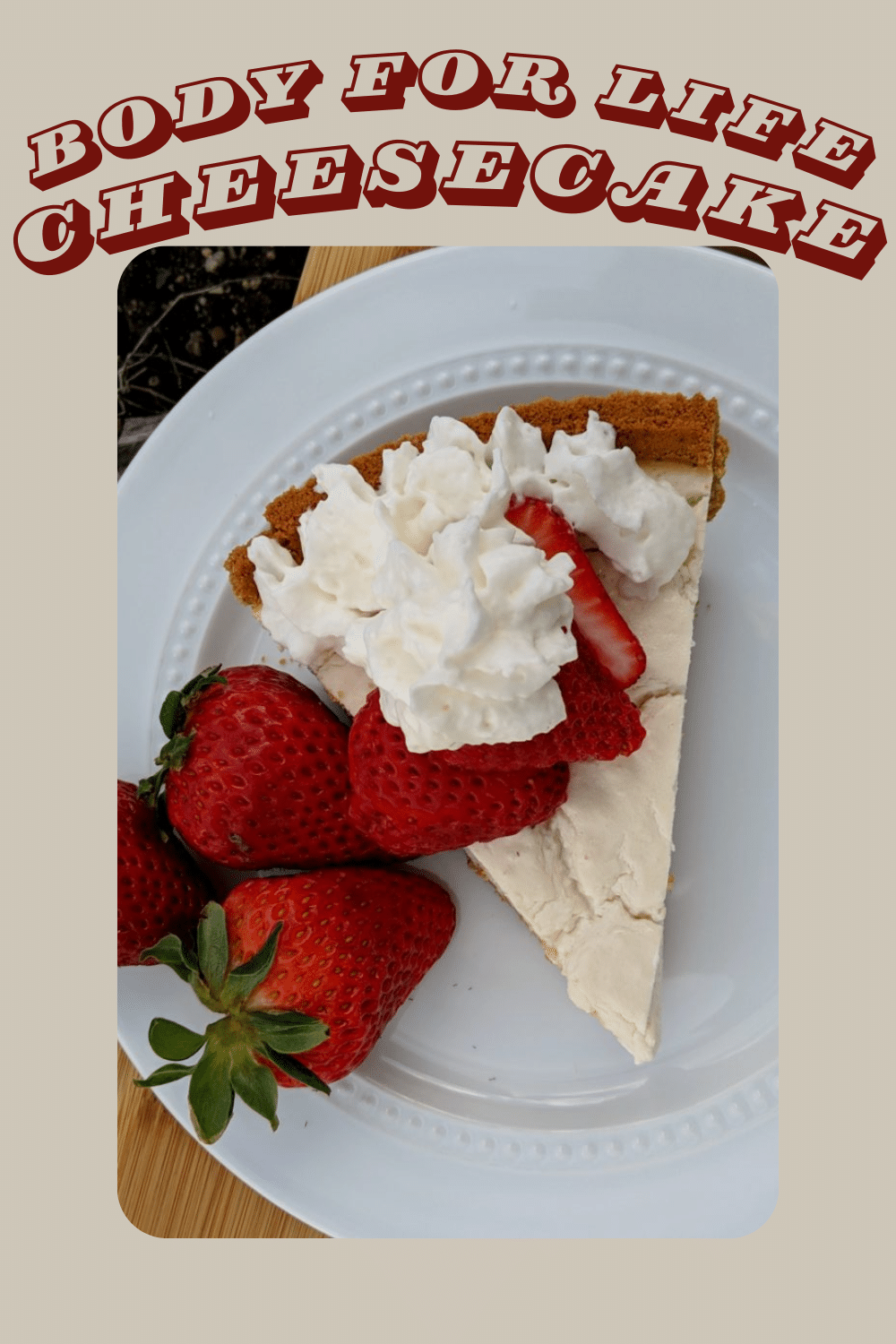 Body for Life Cheesecake - Health Beet