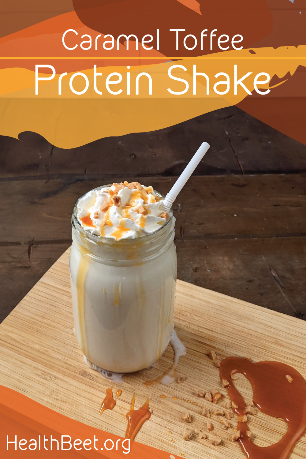 Caramel Toffee Protein Shake - Health Beet