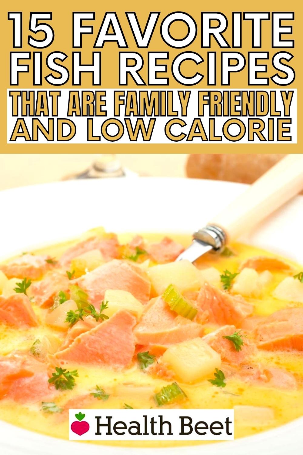 15 Low Calorie Fish Recipes - Family Friendly - Health Beet