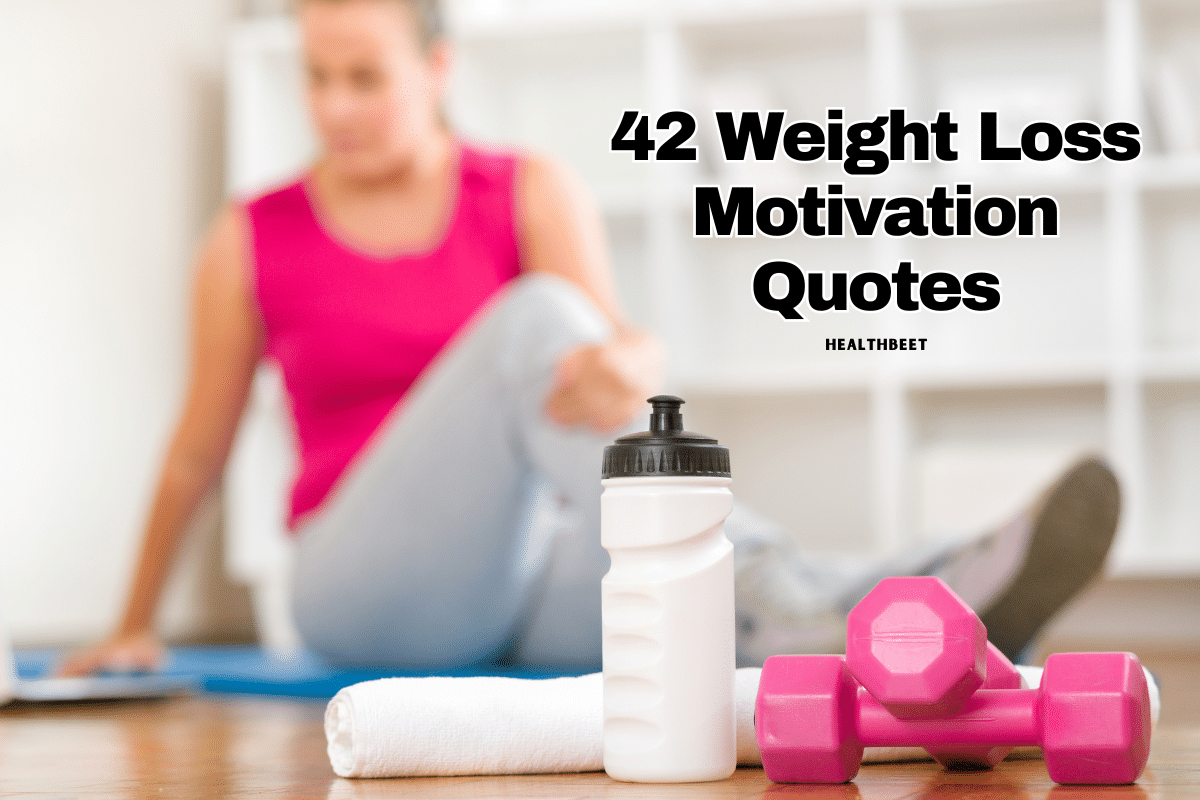 42 Weight Loss Motivation Quotes - Health Beet