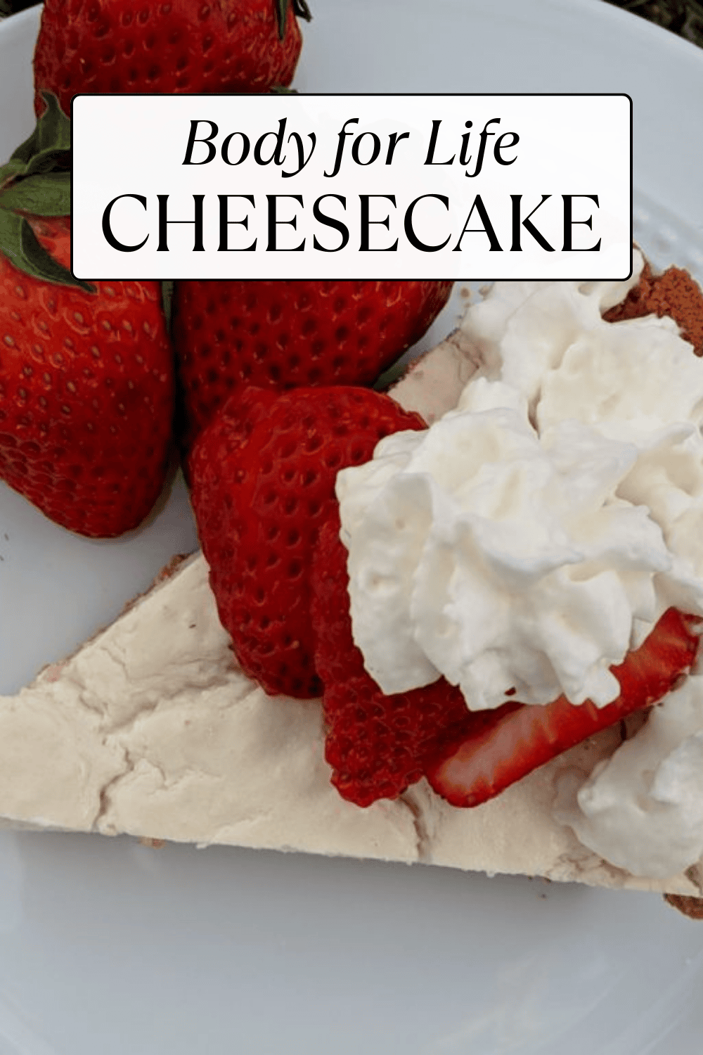 Body for Life Cheesecake - Health Beet