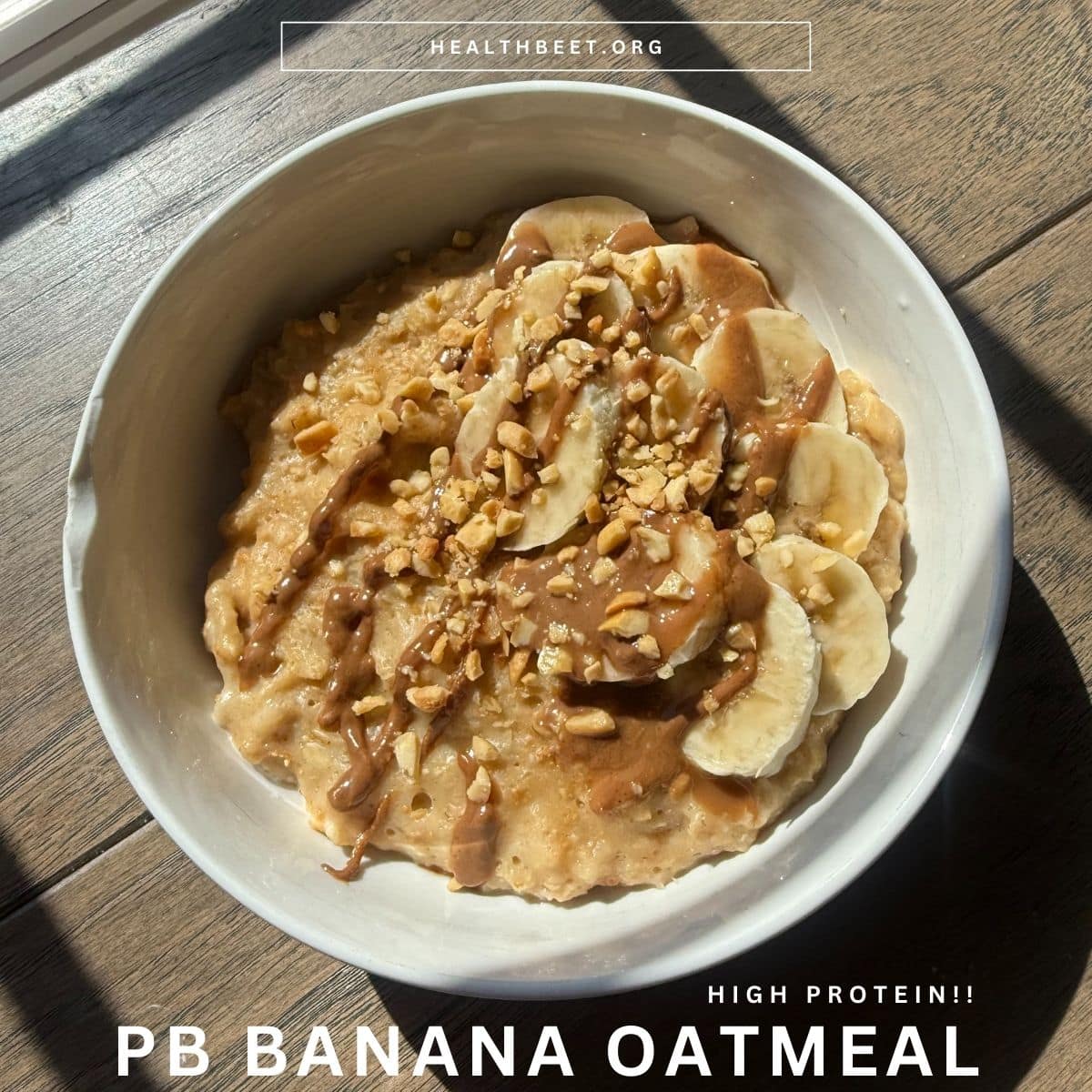 Peanut Butter Banana Protein Oatmeal - Health Beet
