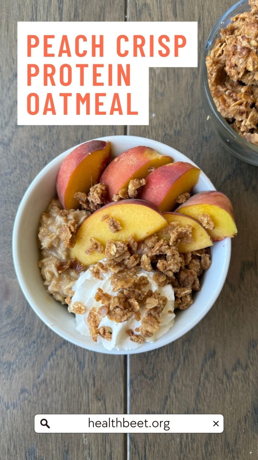 Peach Crisp Protein Oatmeal - Health Beet